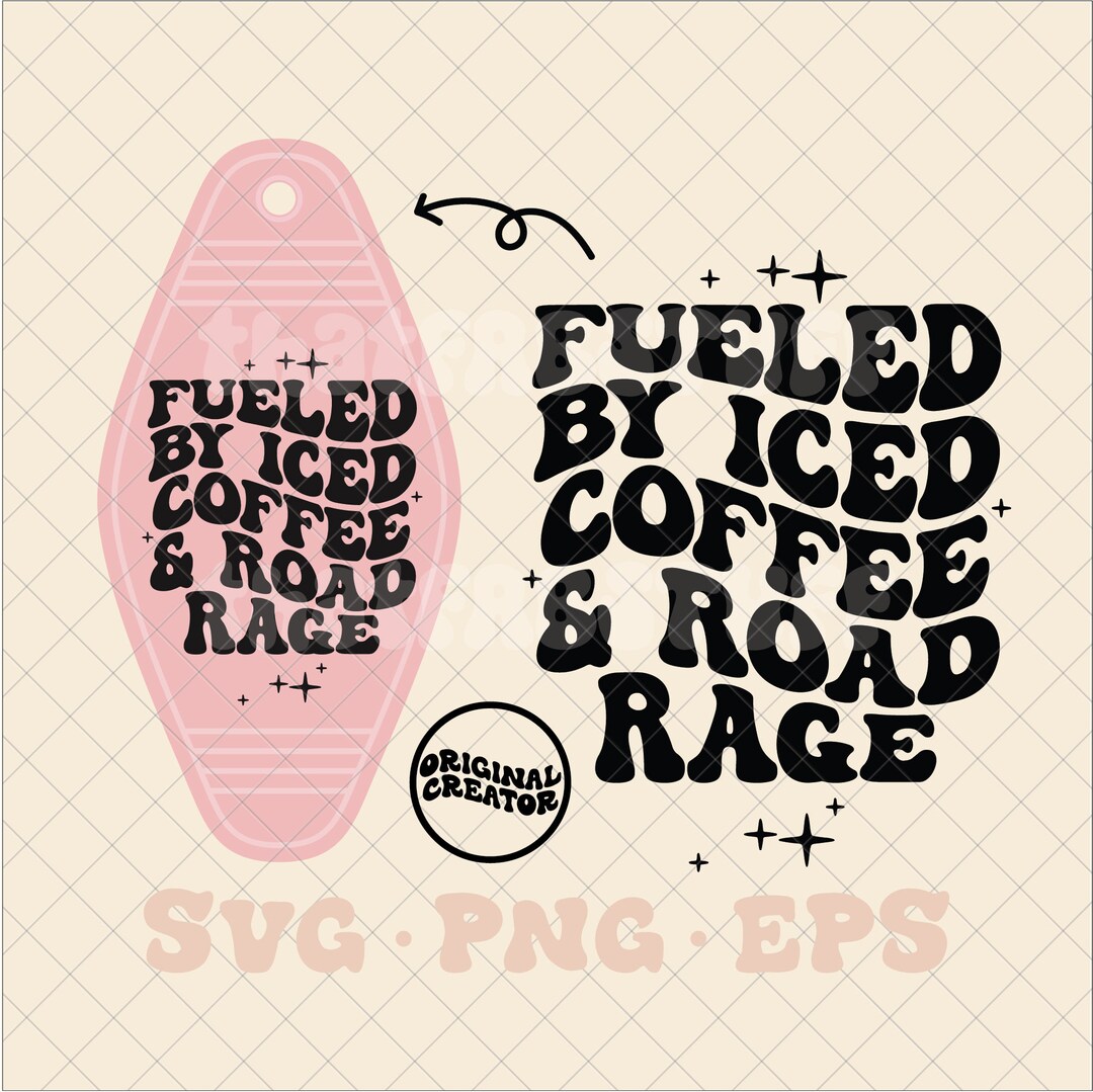 Fueled by Iced Coffee and Road Rage Svg, Road Rage Svg, Road Rage Png ...