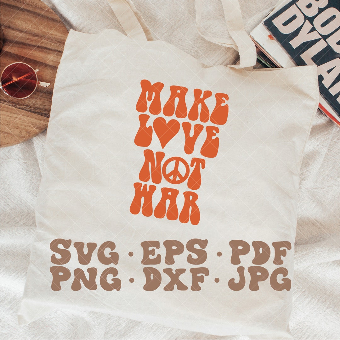 Make Love Not War SVG | Retro Quote Svg | Hippie Svg | Boho Quote Svg ...