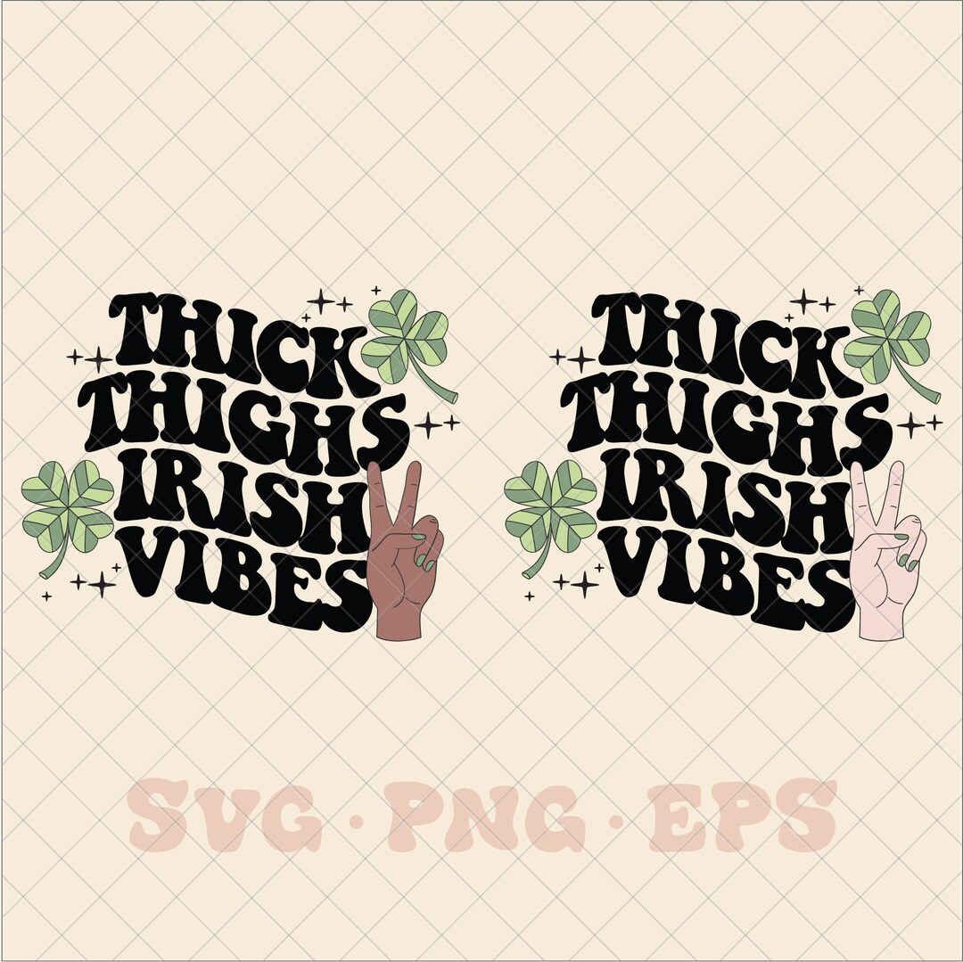 Thick Thighs Irish Vibes SVG, Thick Thighs Irish Vibes Png, Trendy St ...