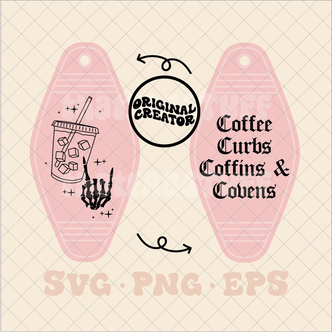 Coffee Curbs Coffins and Covens SVG, Motel Keychain Svg, Motel Keychain ...