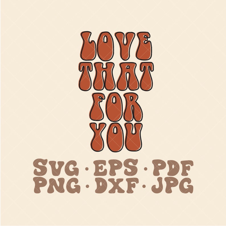 Love That for You SVG Retro Quote Svg Hippie Svg Boho - Etsy