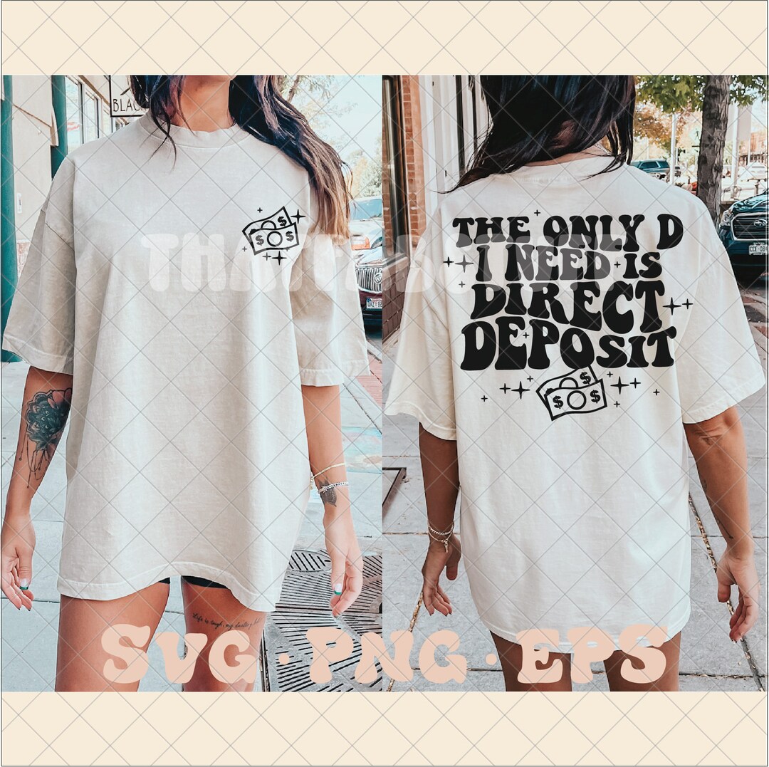 The Only D I Need is Direct Deposit Svg, Trendy Svg, Trendy Png ...