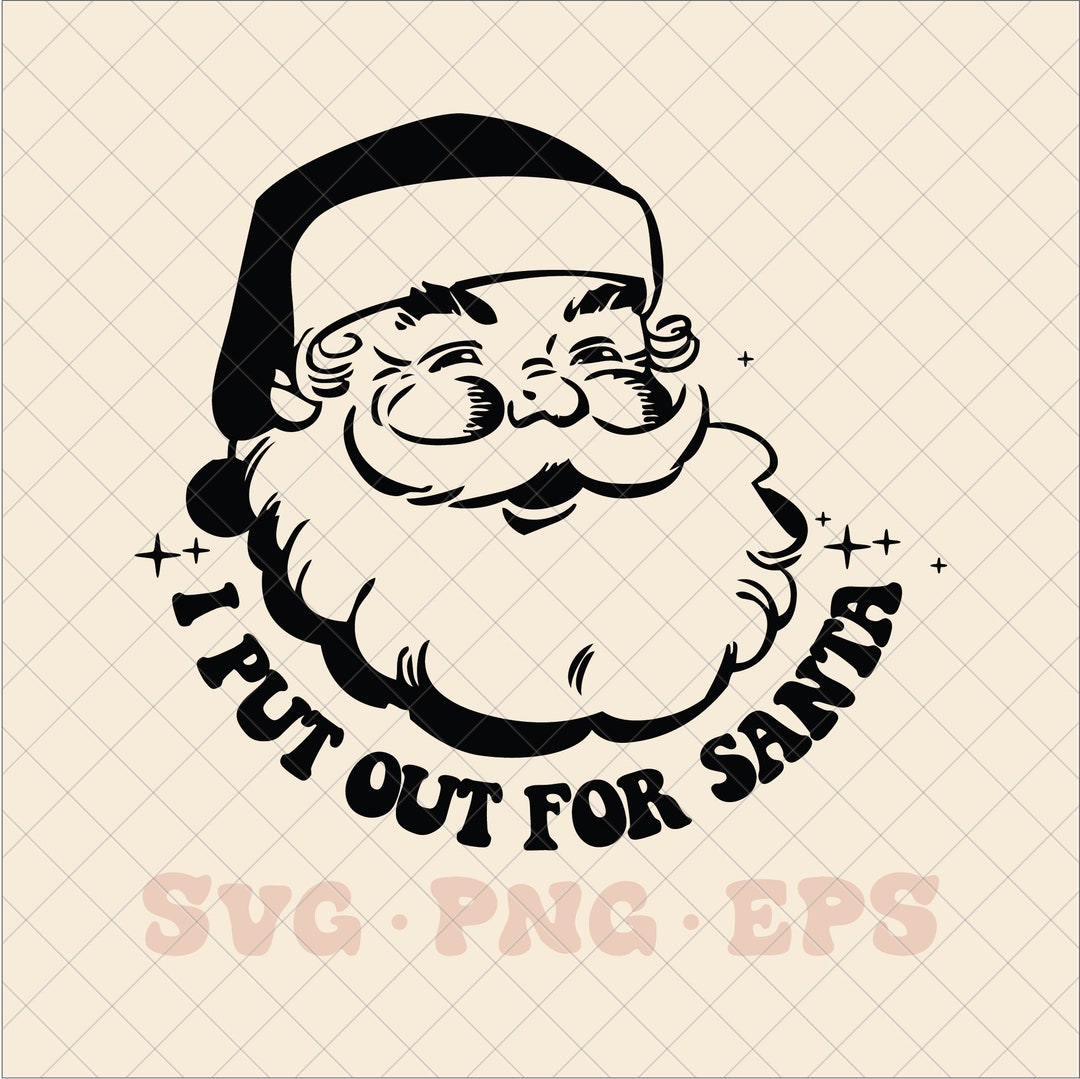 I Put Out for Santa SVG, Trendy Santa Svg, Trendy Santa Png, Adult ...