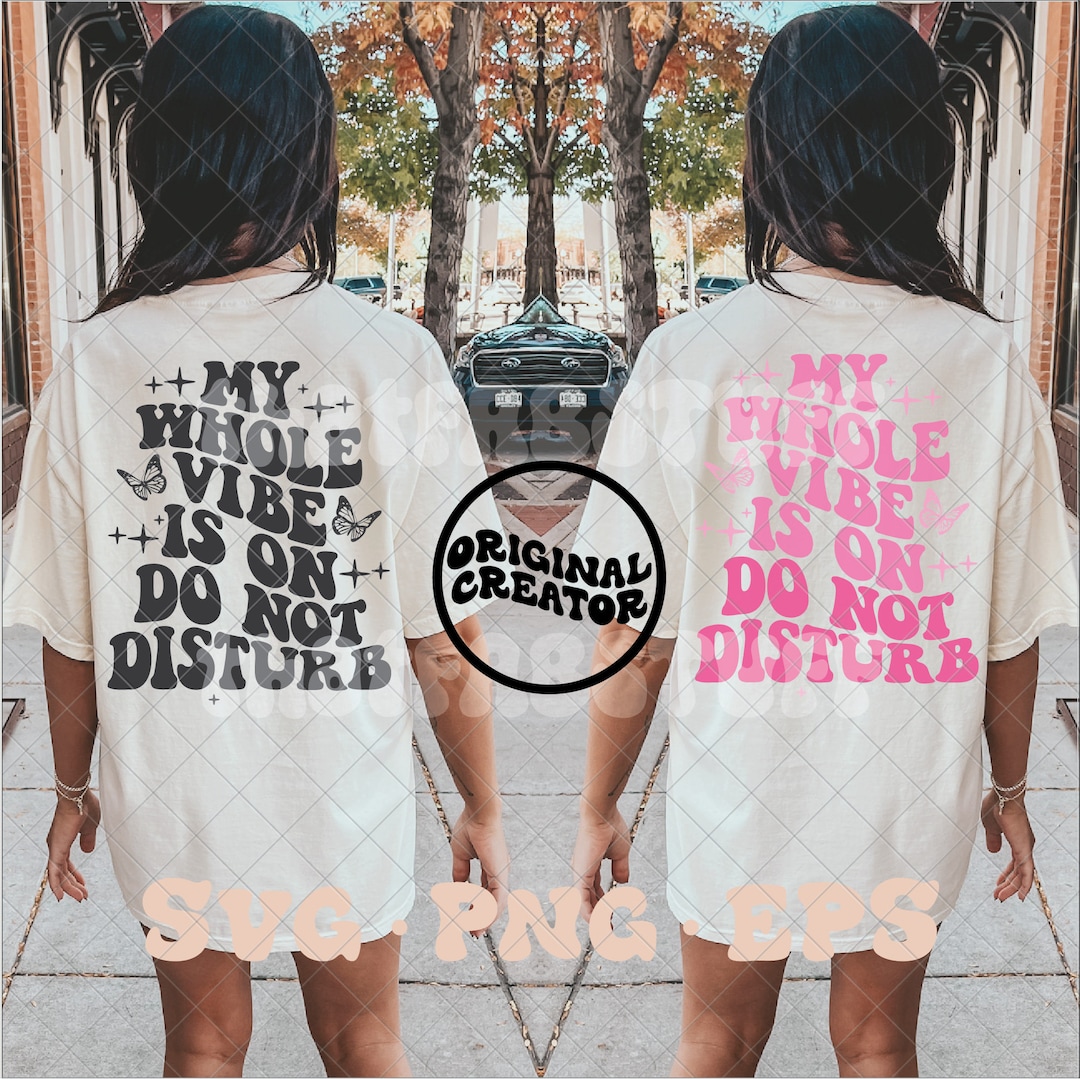 My Whole Vibe is on Do Not Disturb Svg, Good Vibes Svg, Trendy Svg ...
