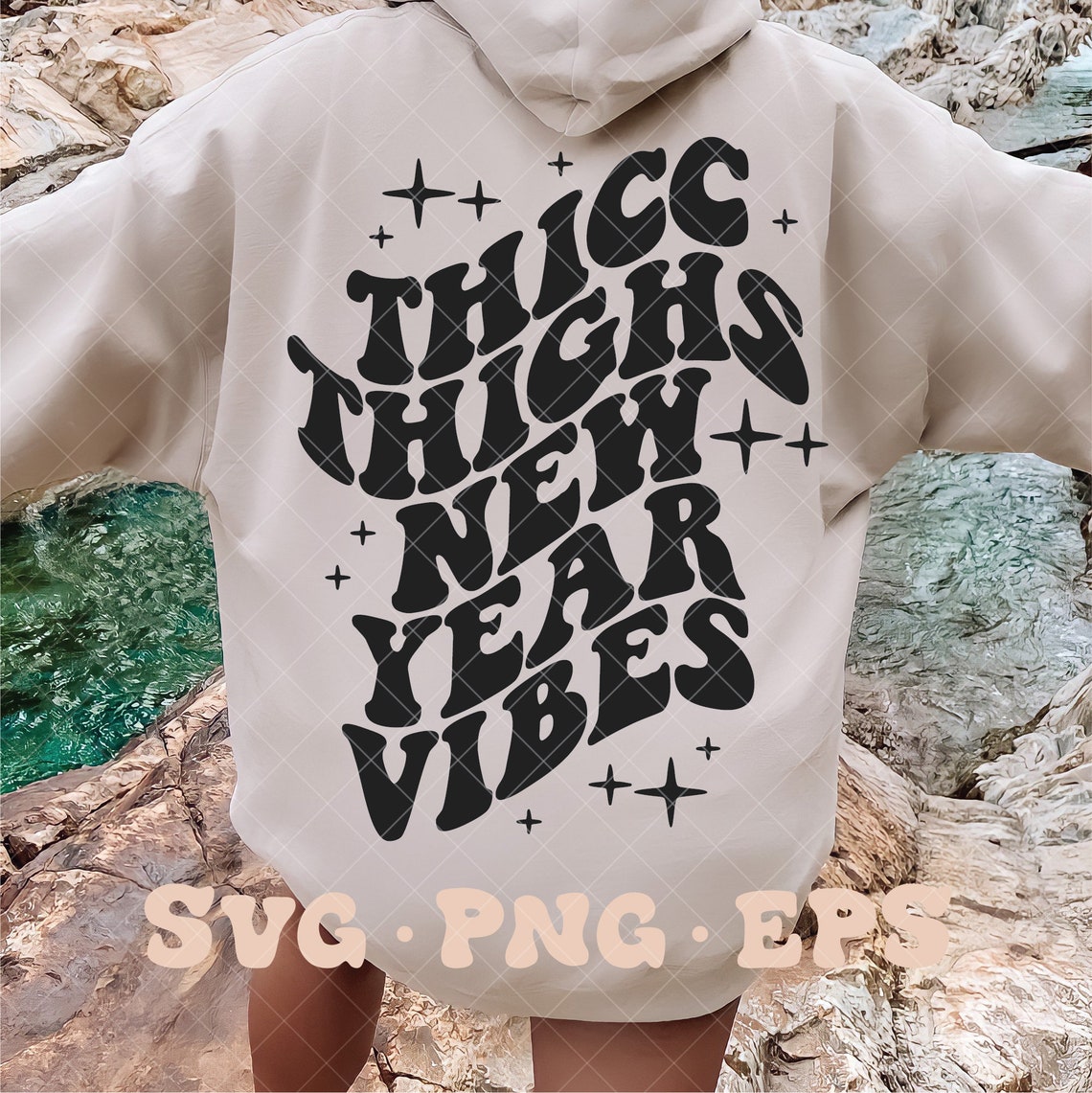 Thicc Thighs New Years Vibes SVG Thicc Thighs New Year Vibes - Etsy