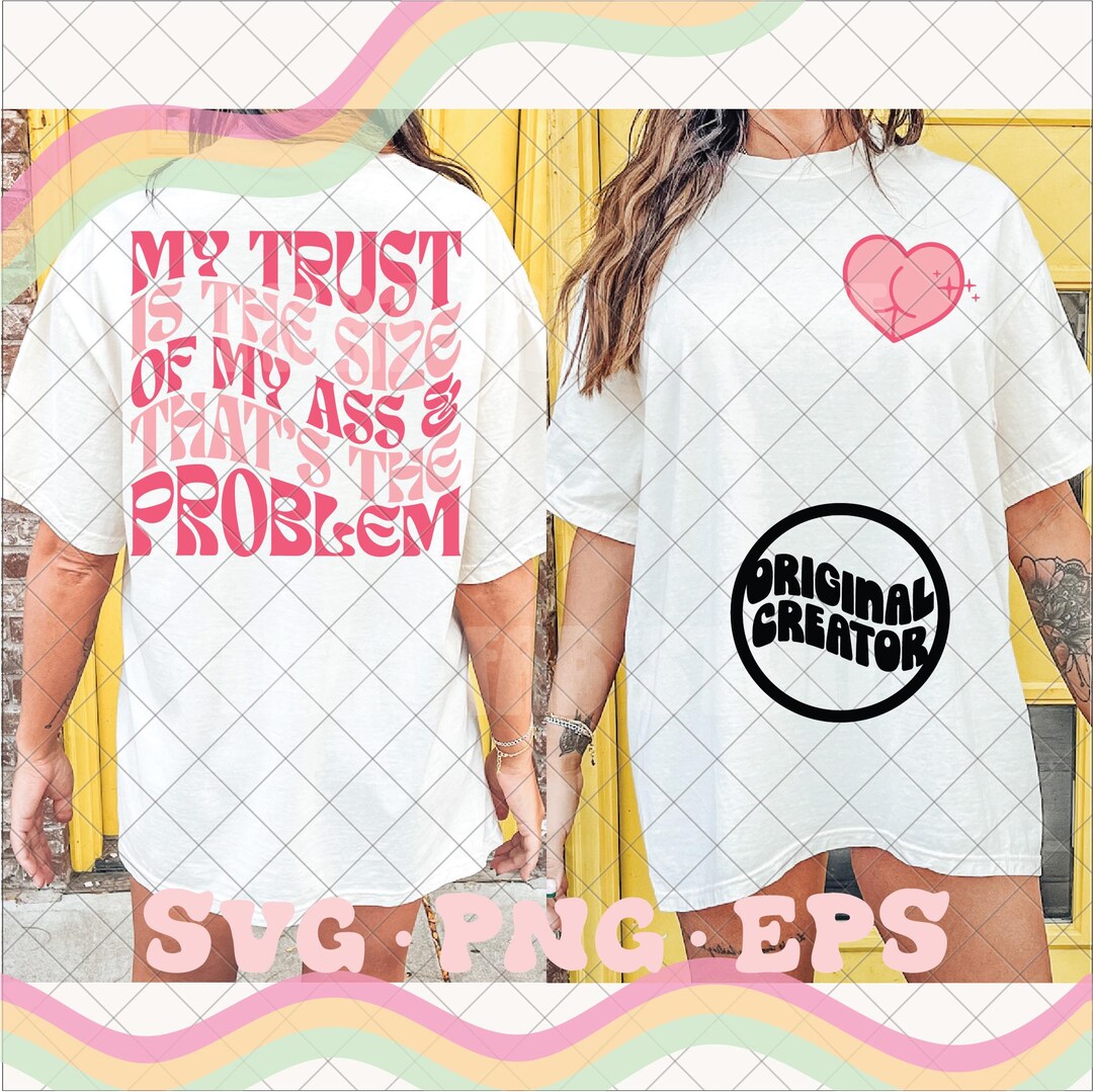My Trust is the Size of My Ass Svg, Trust Issues Svg, Trust Issues Png ...