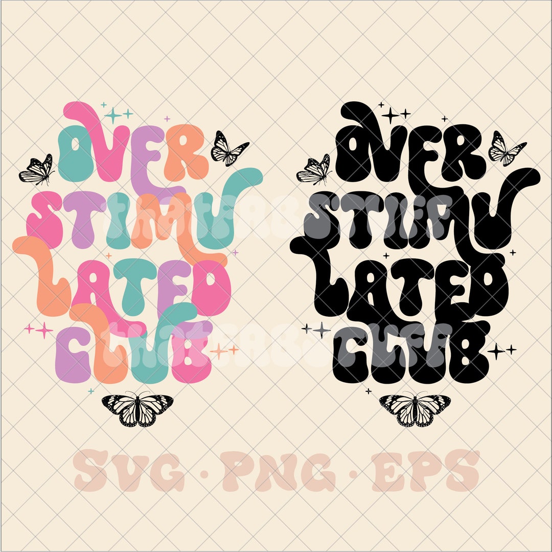 Overstimulated Club Svg, Overstimulated Club Png, Overstimulated Moms ...
