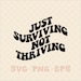 Just Surviving Not Thriving Svg, Funny Trendy Svg, Trendy Svg, Trendy ...
