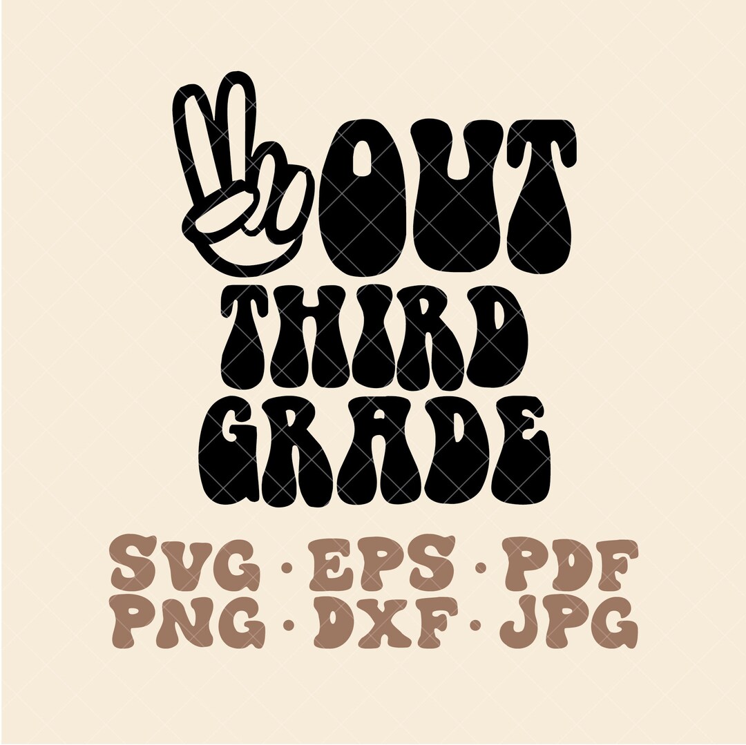 Peace Out Third Grade SVG, Kids School Svg, Last Day of Third Grade Svg ...