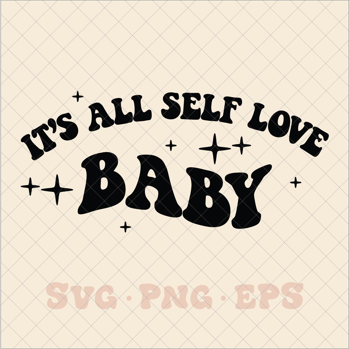 It's All Self Love Baby SVG Self Love Svg Self Love Png - Etsy