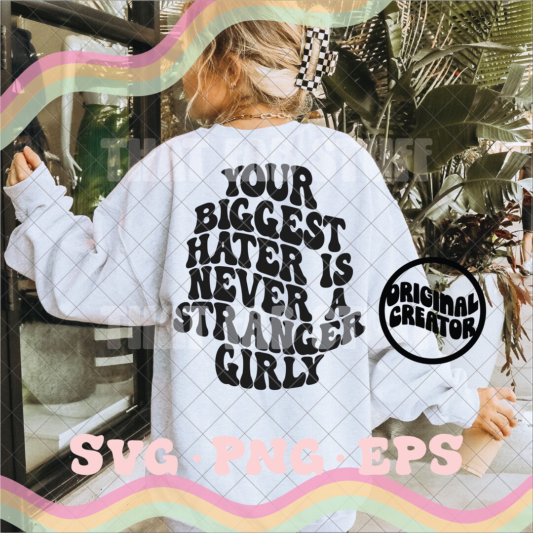 Your Biggest Hater is Never a Stranger Girly Svg, Trendy Svg, Trendy ...