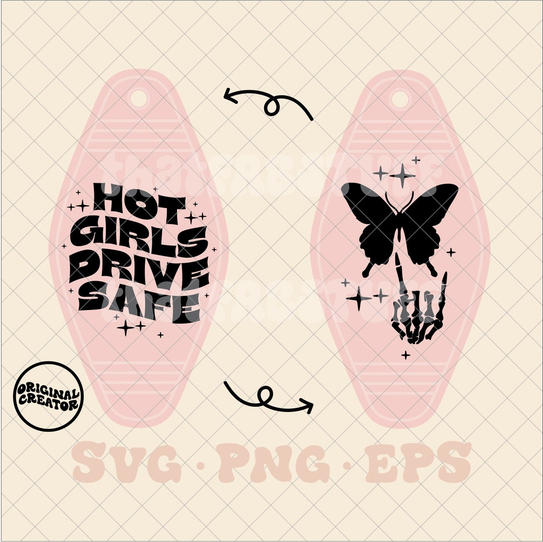 Hot Girls Drive Safe Svg, Hot Girls Drive Safe Png, Motel Keychain Svg ...