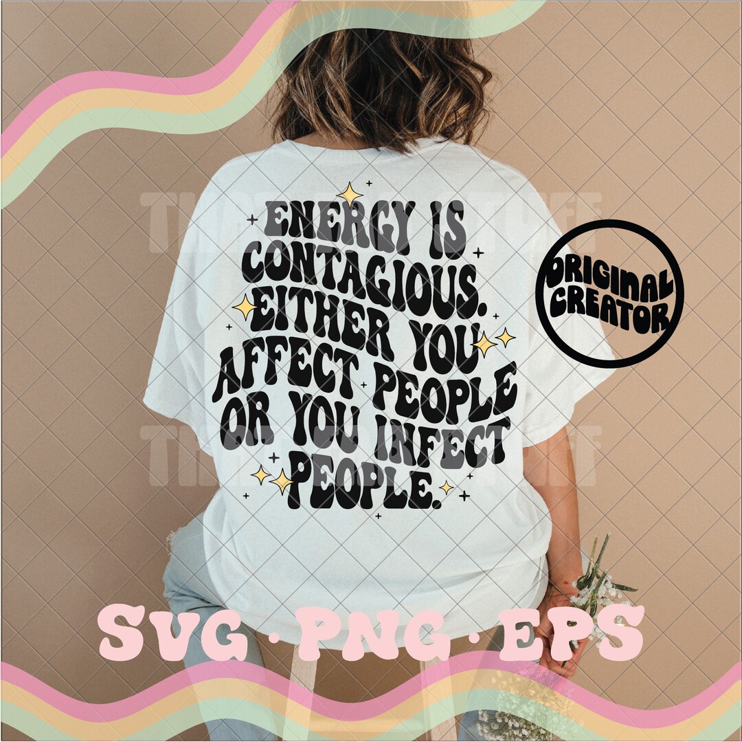 Energy is Contagious Svg, Energy is Contagious Png, Good Vibes Svg ...
