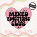 Mixed Emotions Club SVG, Self Love Svg, Trendy Valentines Day Svg ...