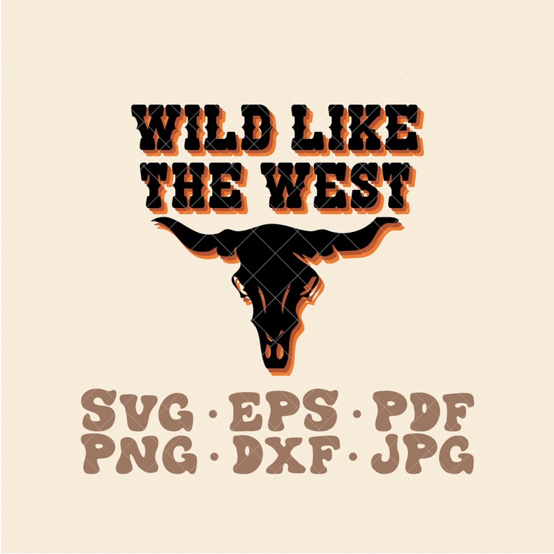 Wild Like the West Svg Western Boho Svg Retro Western Svg - Etsy