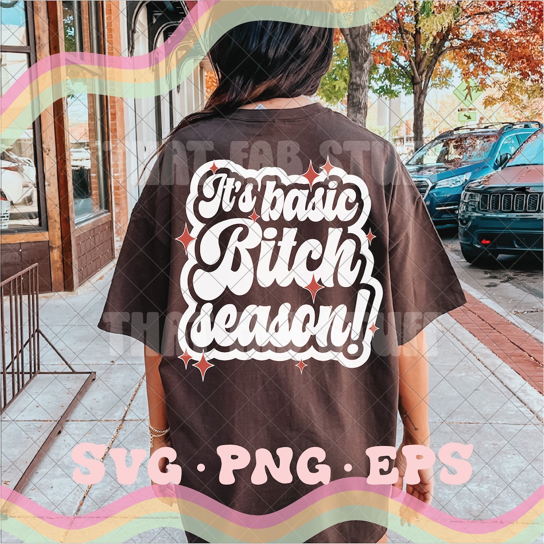 It's Basic Bitch Season Svg, Basic Bitch Svg, Basic Bitch Png, Funny ...