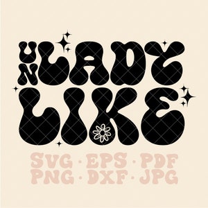 Unlady Like Svg, Trendy Womens Svg, Unladylike Svg, Unladylike Png, Not ...