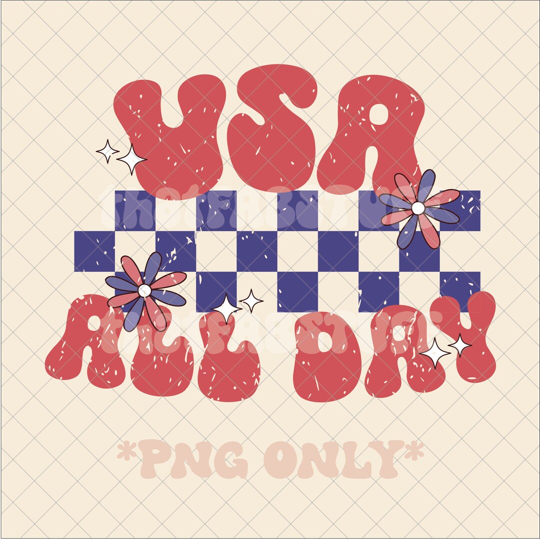 USA All Day Png, USA All Day Svg, Distressed Usa Png, Girls Patriotic ...
