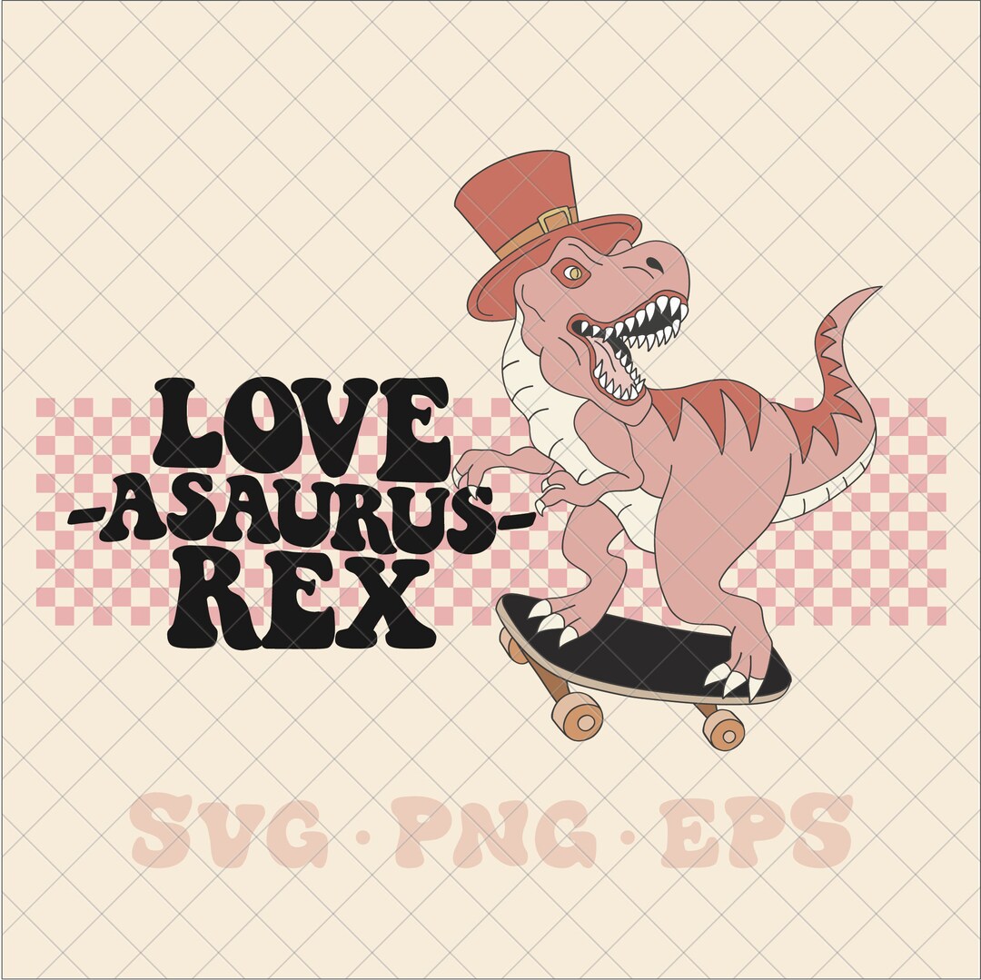 Love Asaurus Rex SVG, Dinosaur Valentine Svg, Boys Valentine Svg ...