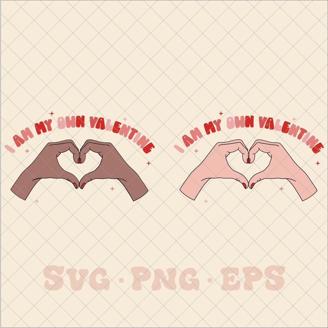 I Am My Own Valentine SVG, I Am My Own Valentine Png, Trendy Valentines ...