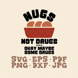 Nugs Not Drugs, Okay Maybe Some Drugs SVG, Adult Humor Svg, Funny Quote ...