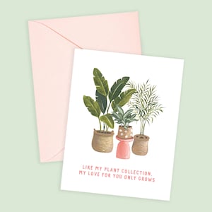 Like My Plant Collection, My Love for You Only Grows | Valentine's Day ...