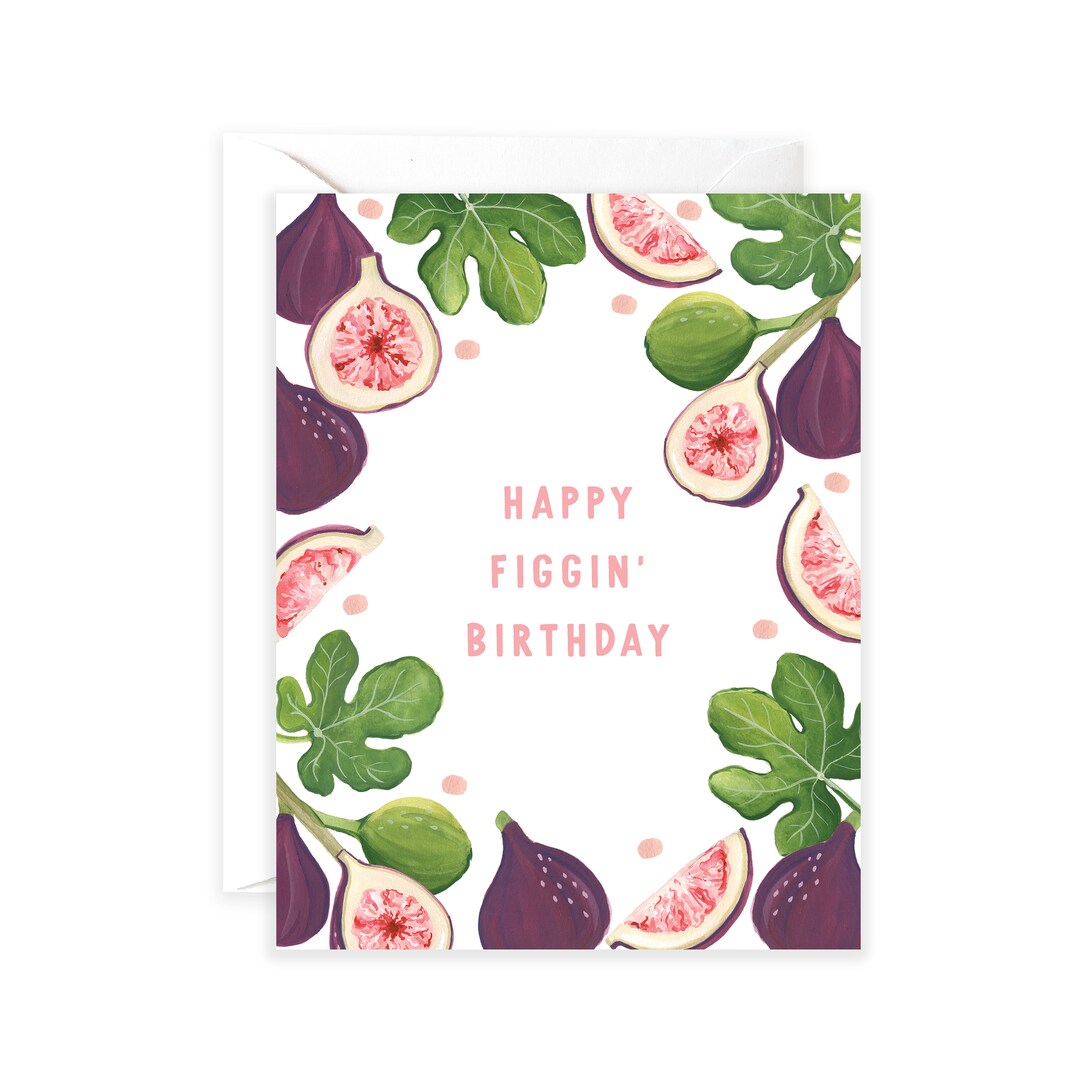 Happy Figgin' Birthday Greeting Card | Fig Birthday Card | Happy ...