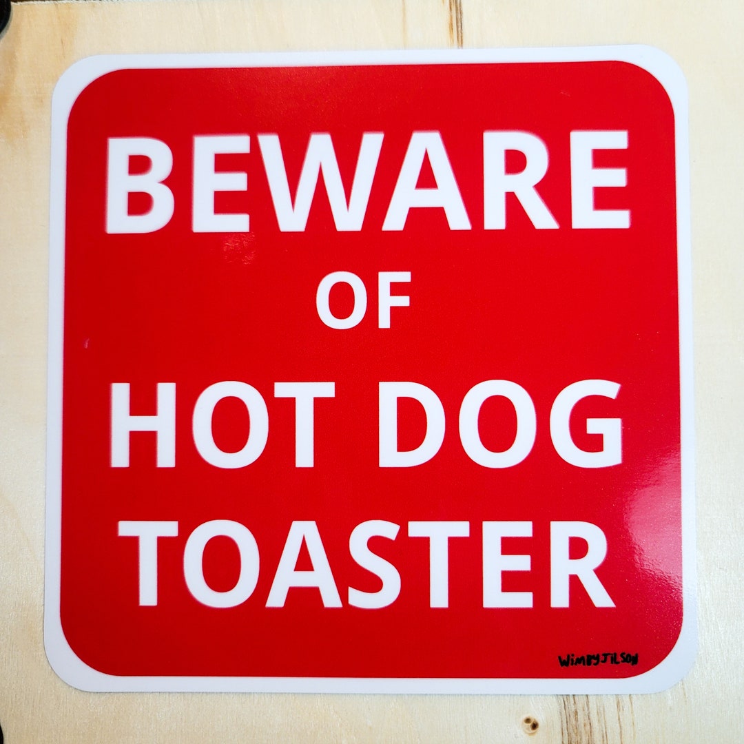 Beware of Hot Dog Toaster Decal 6 X 6 Inches - Etsy