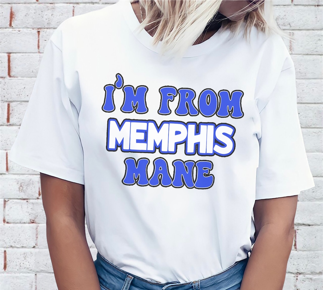 I'm From Memphis Mane, Women's Memphis Shirts, Memphis Pride Shirt, Plus Size Memphis Shirts ...