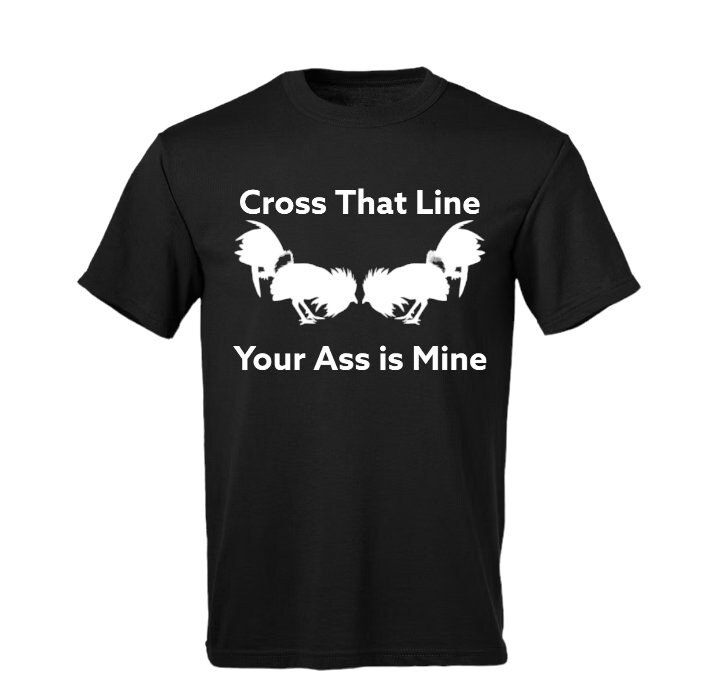 Cross That Line Your Ass is Mine | Gaff | Gamefowl | Game Rooster ...