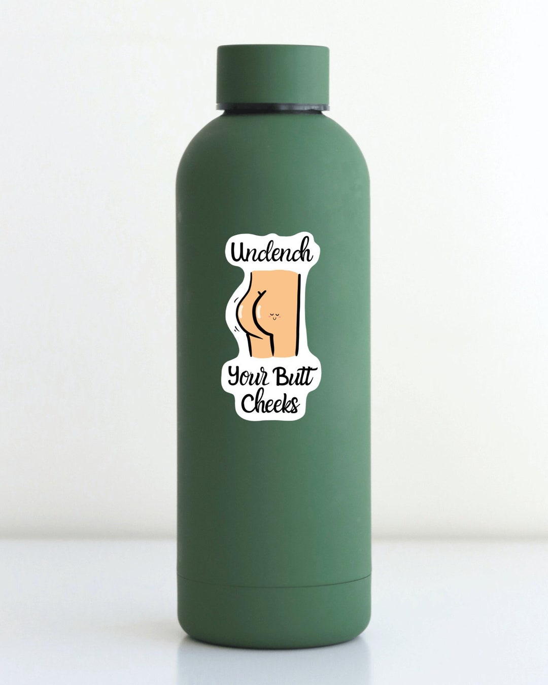 Unclench Your Butt Funny Vinyl Sticker - Water Resistant, Original ...