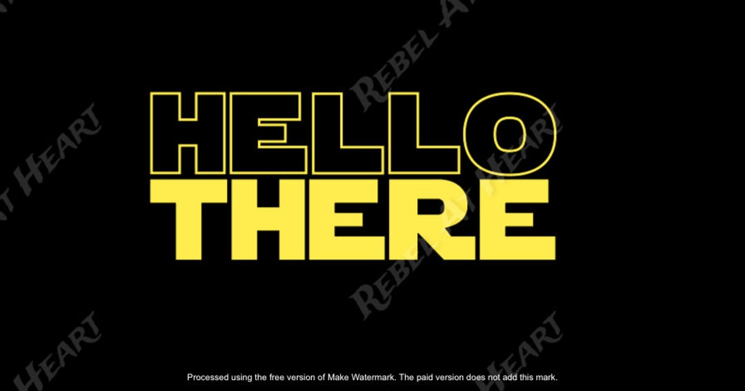 HELLO THERE SVG, Cricut, Shirt, Instant Download, Digital, Obi-wan ...