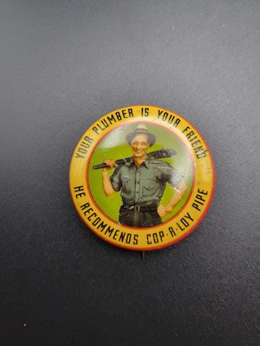 Vintage Cop R Loy Pin Back Button Your Plumber is Your Friend Lapel Pin ...