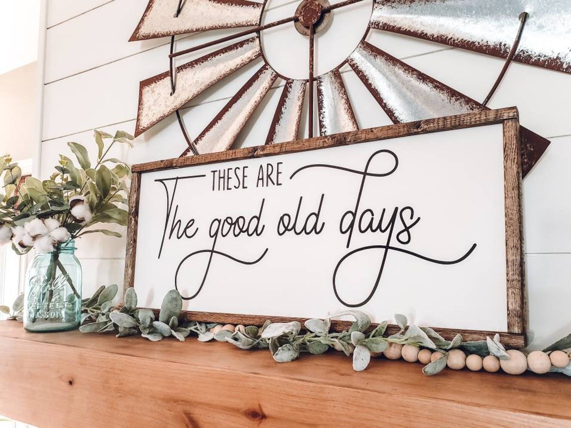 These Are the Good Old Days Sign, Framed Wood Sign, Above Couch Sign ...