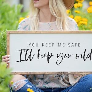 You Keep Me Safe Wood Sign, I'll Keep You Wild Sign, Master Bedroom ...