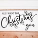 All I Want for Christmas Sign Christmas Sign Wood Sign - Etsy