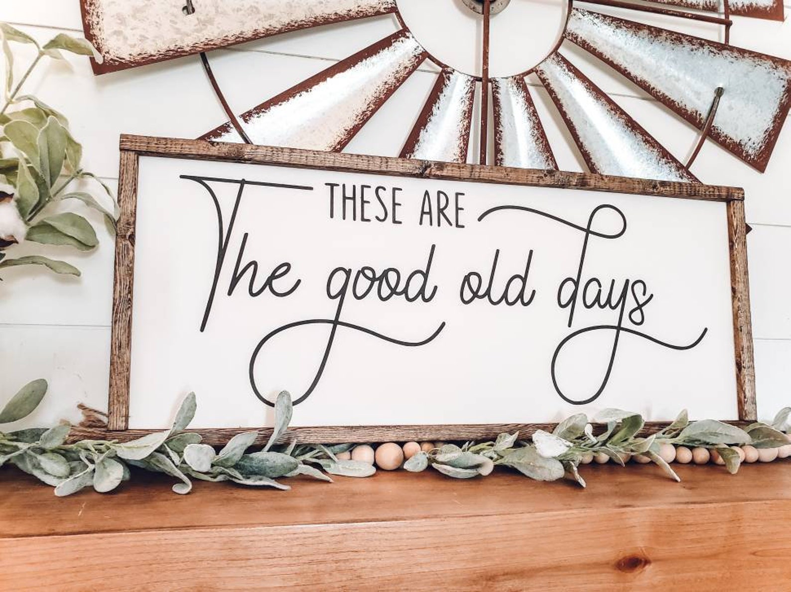 These Are the Good Old Days Sign Framed Wood Sign Above - Etsy