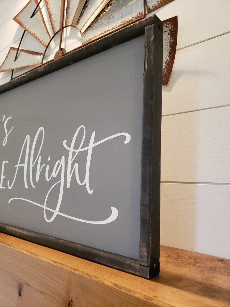 Everything's Gonna Be Alright Wood Sign Farmhouse Sign - Etsy