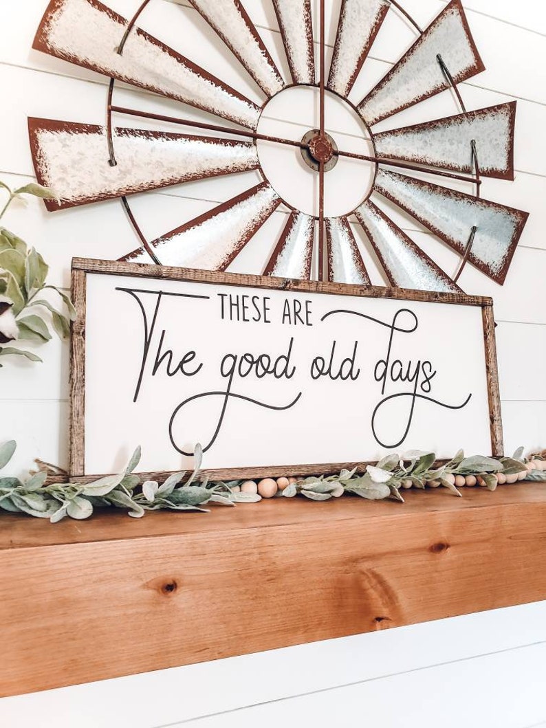 These Are the Good Old Days Sign, Framed Wood Sign, Above Couch Sign ...