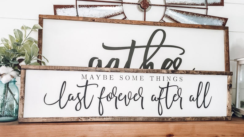 Maybe Some Things Last Forever After All Sign Bedroom Sign - Etsy