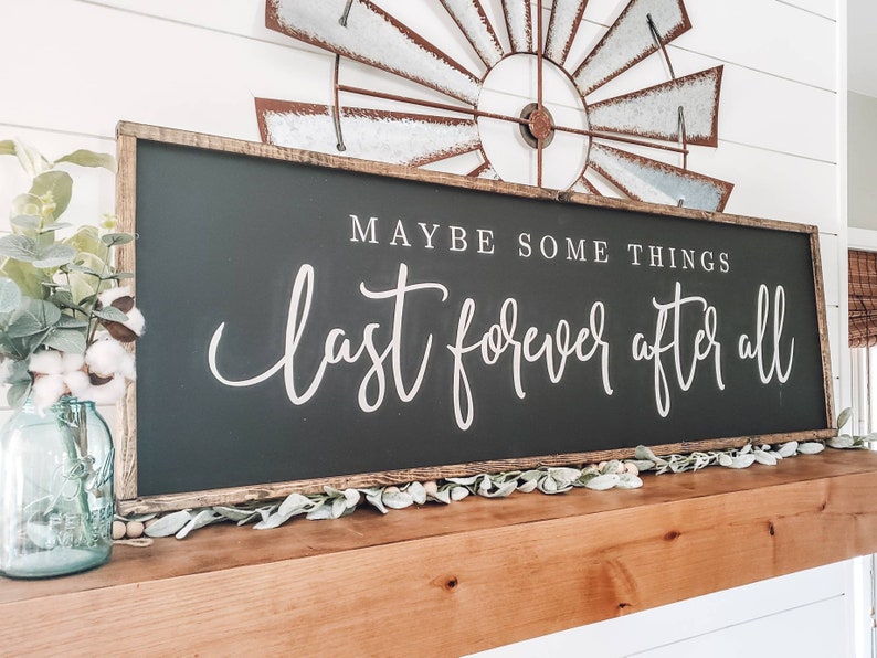 Maybe Some Things Last Forever After All Sign Master Bedroom - Etsy
