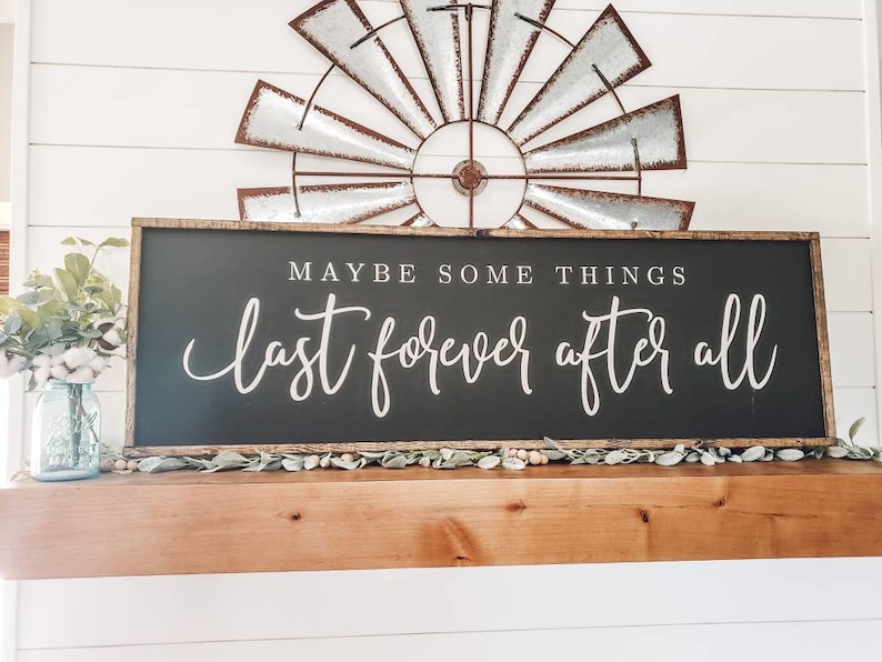 Maybe Some Things Last Forever After All Sign Master Bedroom - Etsy