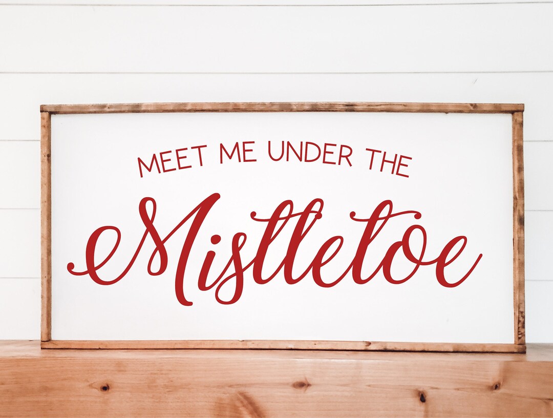 Meet Me Under the Mistletoe Sign, Christmas Sign, Wood Sign, Above the ...