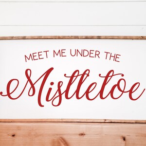 Meet Me Under the Mistletoe Sign, Christmas Sign, Wood Sign, Above the ...
