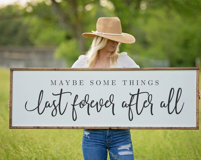 Maybe Some Things Last Forever After All Sign, Master Bedroom Sign ...