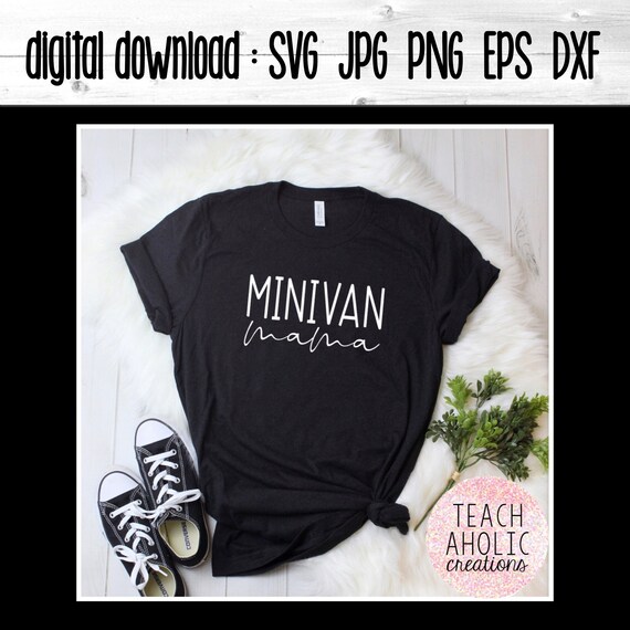 Minivan Mama minivan mom life funny svg cut files | Etsy