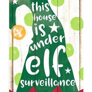 Christmas Sign, Elf Sign, This House is Under Elf Surveillance ...