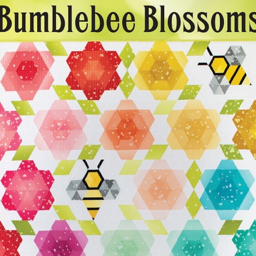 BUMBLEBEE BLOSSOMS quilt Pattern By: Krista Moser From the - Etsy