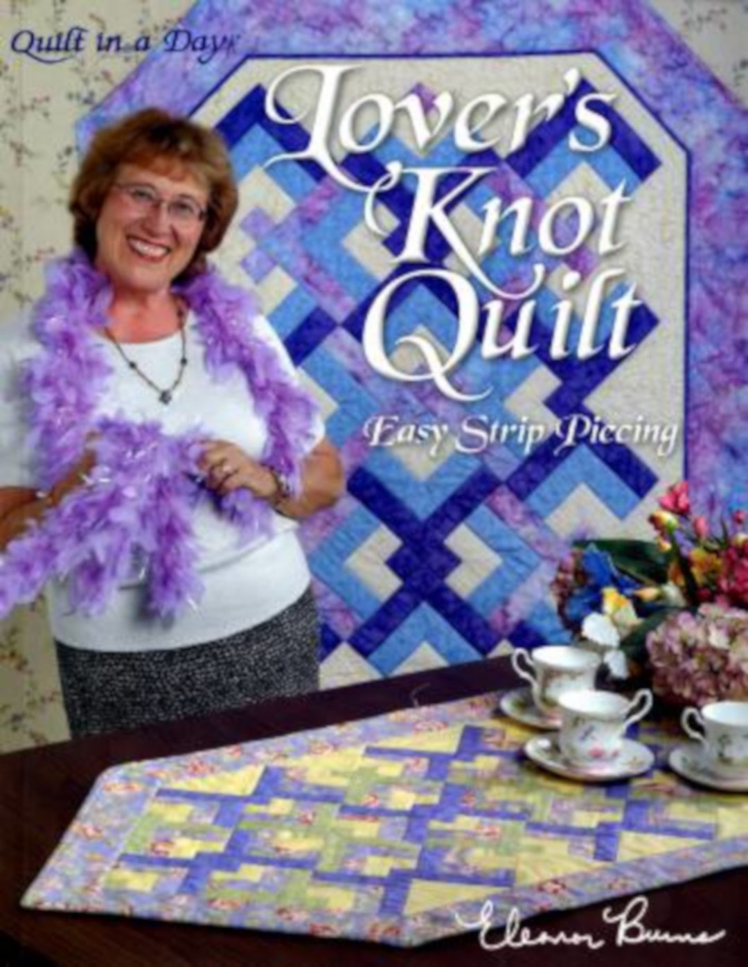 Lover's Knot quilt & Pattern Book By: Eleanor Burns of Quilt in a Day ...