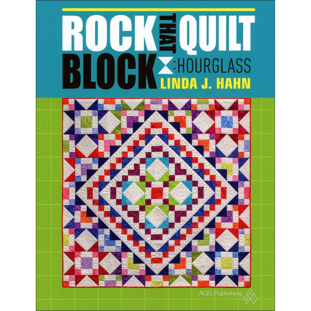 ROCK That QUILT Block - Hourglass *quilt Book* By: Linda J. Hahn ...
